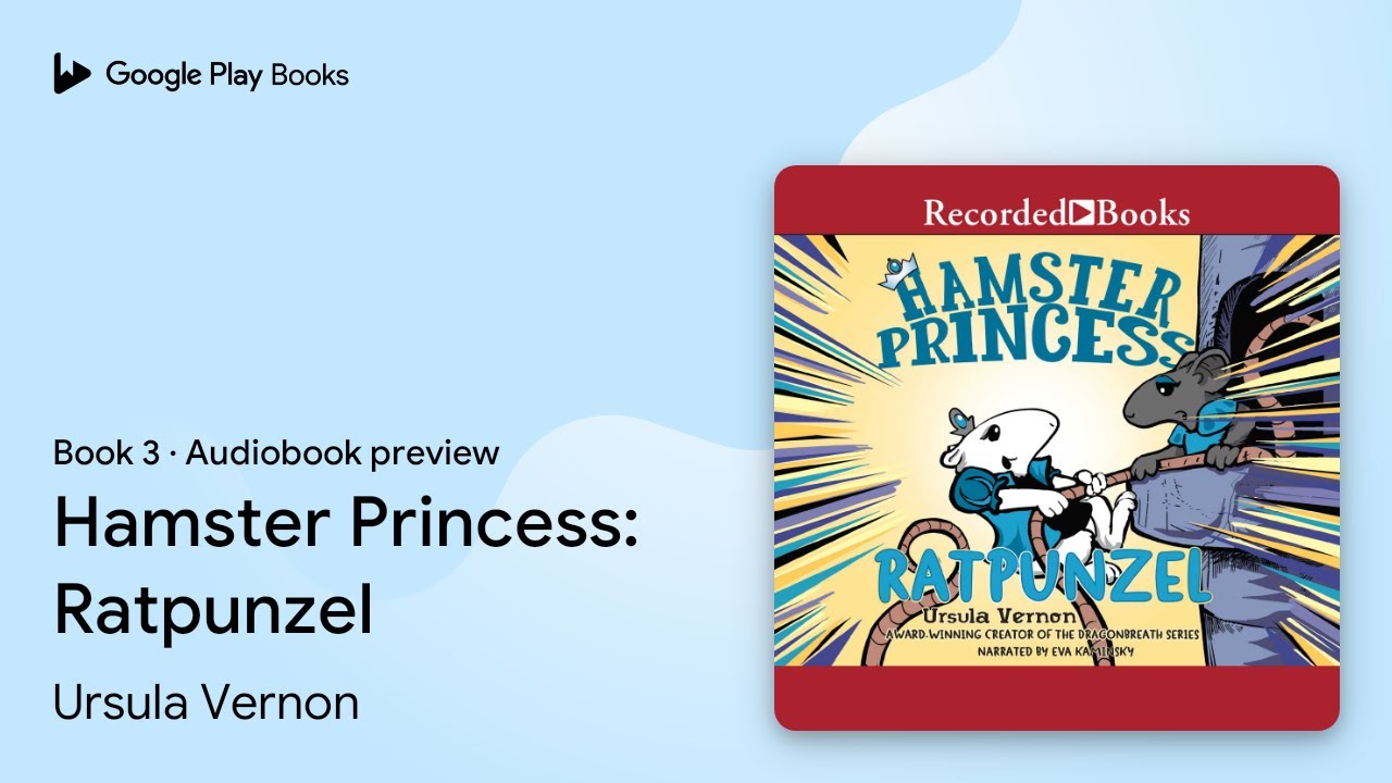 Hamster Princess: Ratpunzel by Ursula Vernon · Audiobook preview - YouTube