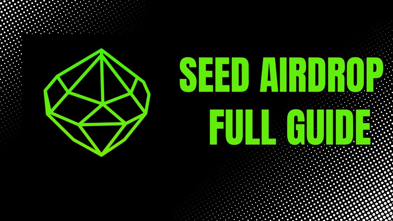 Seed Airdrop Full Guide video | Free Airdrop| Step by Step Guide - YouTube