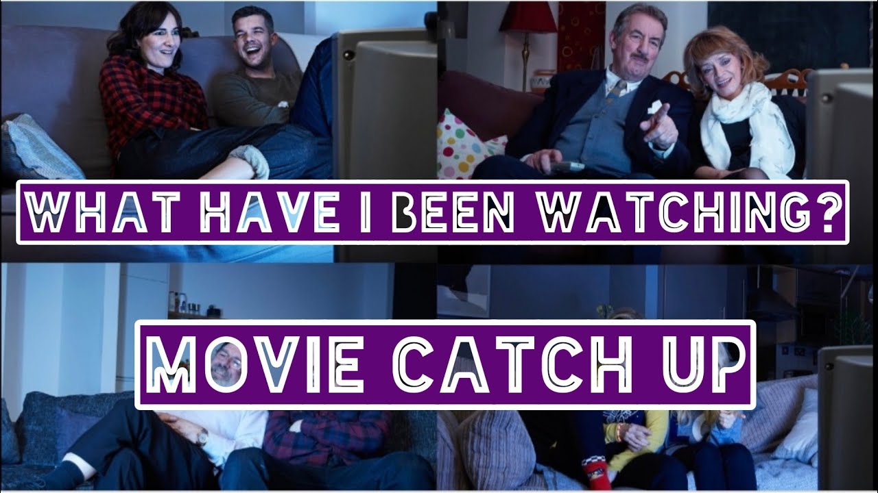 WHAT HAVE I BEEN WATCHING? Recently watched movie catch up - YouTube