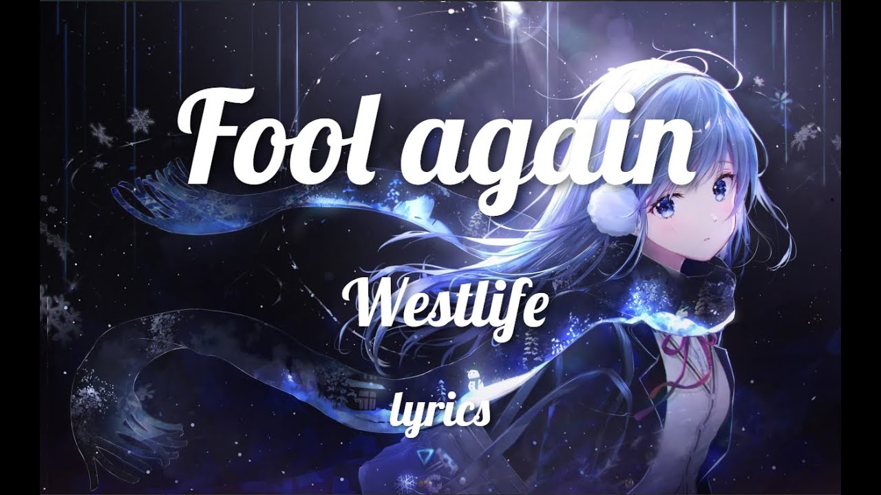 Fool again - Westlife - lyrics - YouTube