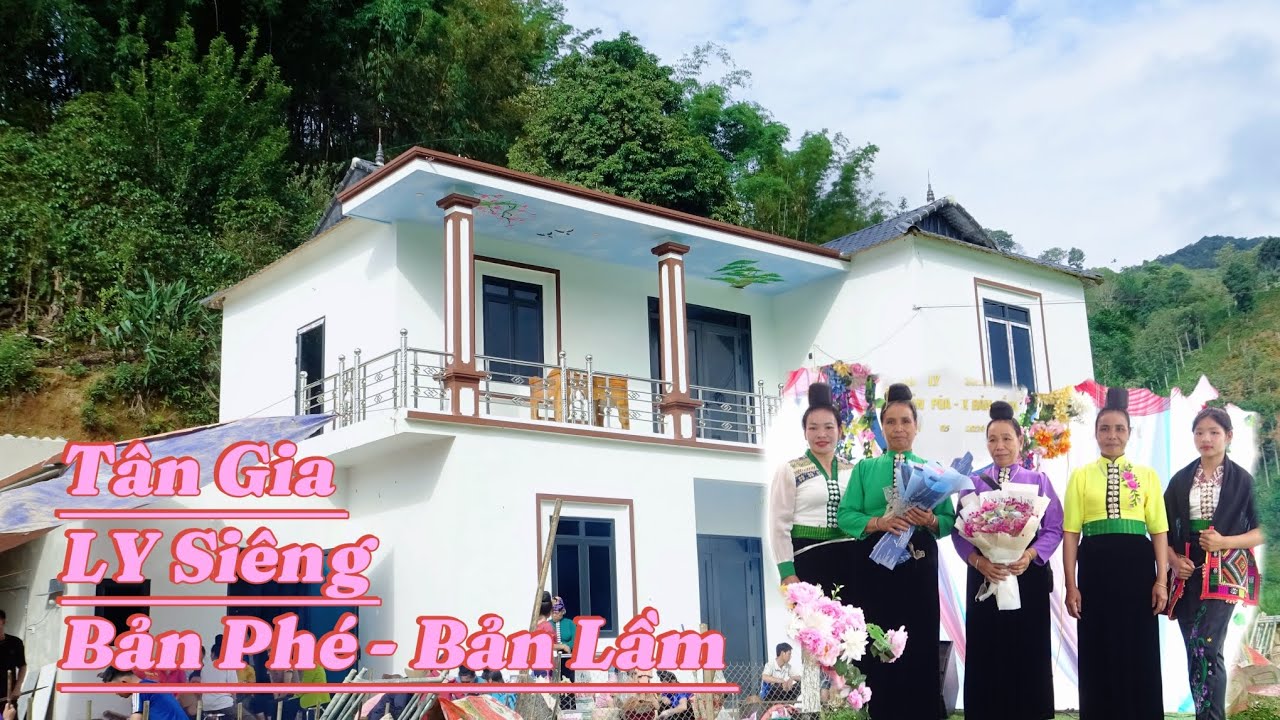 Lễ Mừng Tân Gia Gia Đình : Ly Siêng Bản Phé Xã Bản Lầm Ngày 31-5-2024 ...