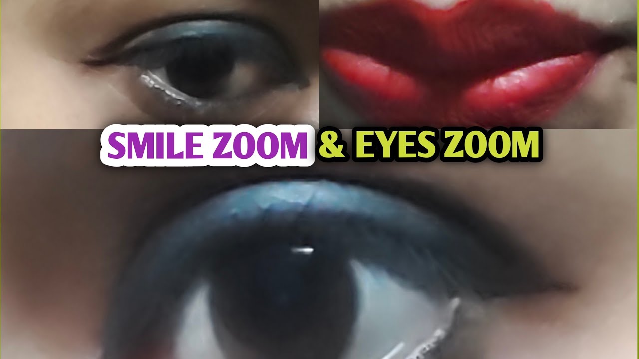 SMILE 😁 ZOOM & EYES ZOOM WITH ZOOM CAMERA 📸 // - YouTube