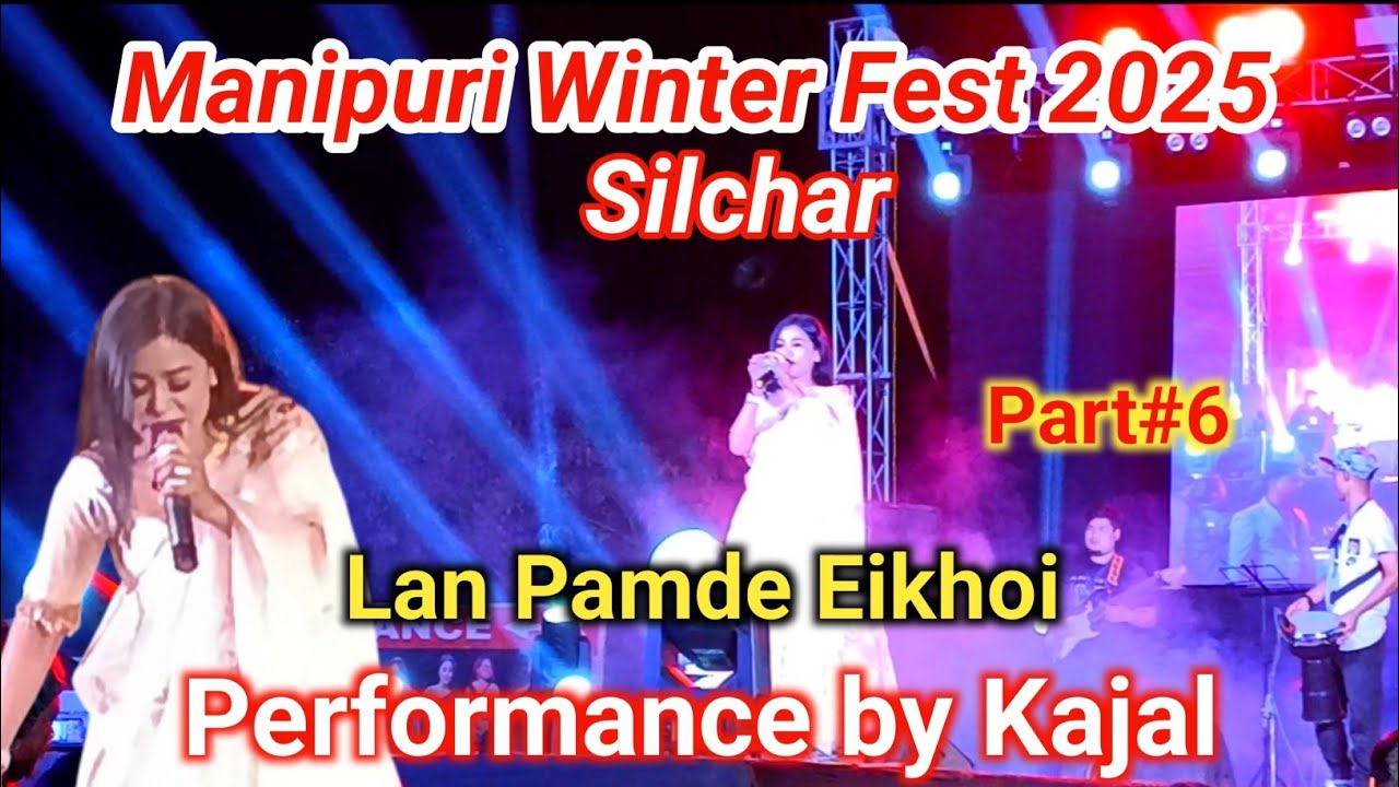 Manipuri Winter Fest 2025 || Part#6 || Lan Pamde Eikhoi || Kajal - YouTube