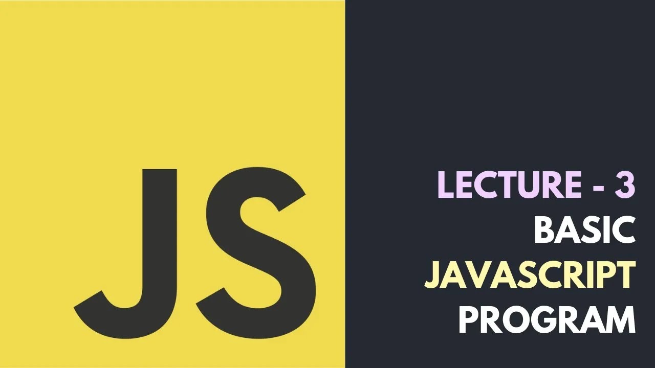 Lecture 3 Basic Javascript Program Core Javascript Tutorial Youtube