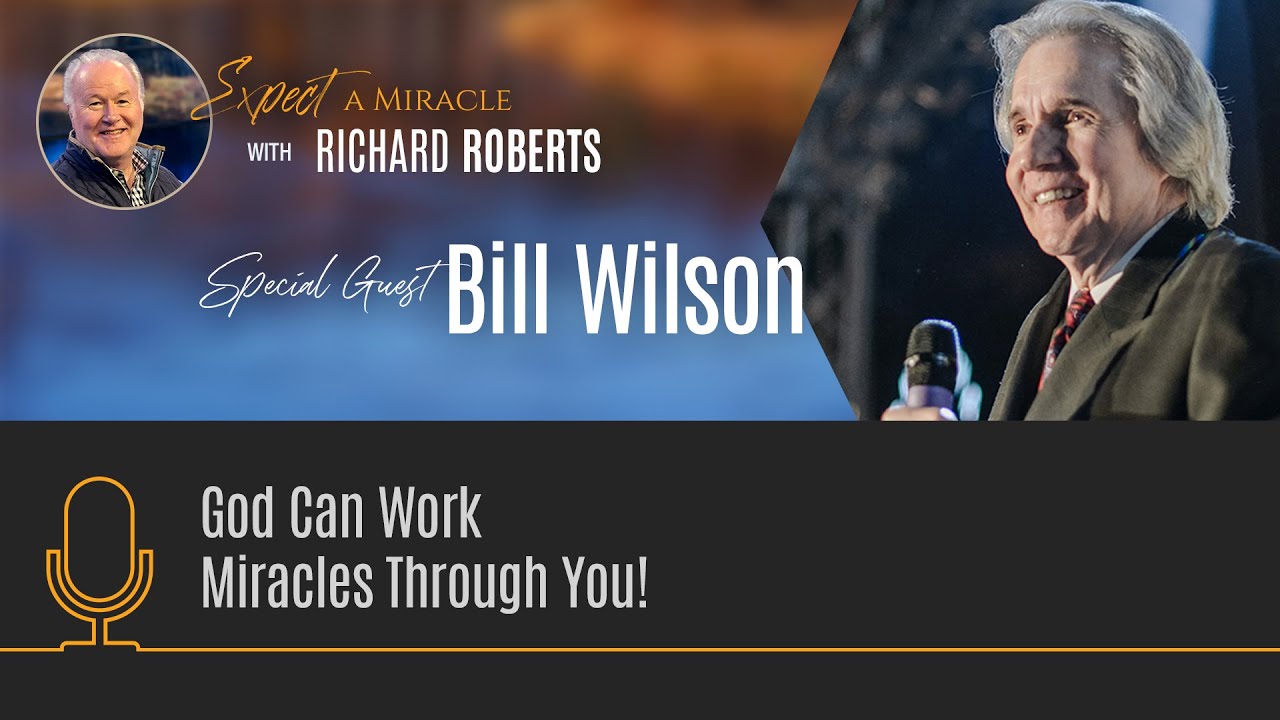God Can Work Miracles Through You with Bill Wilson - YouTube