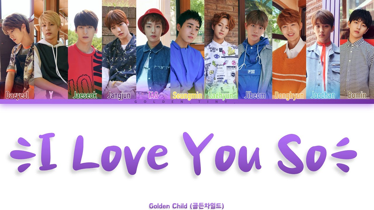 Golden Child (골든차일드) - I Love You So (네가 너무 좋아) - Colour Coded Lyrics ...
