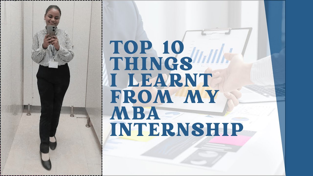 Top 10 things I learnt from my MBA Summer Internship | How to make best ...