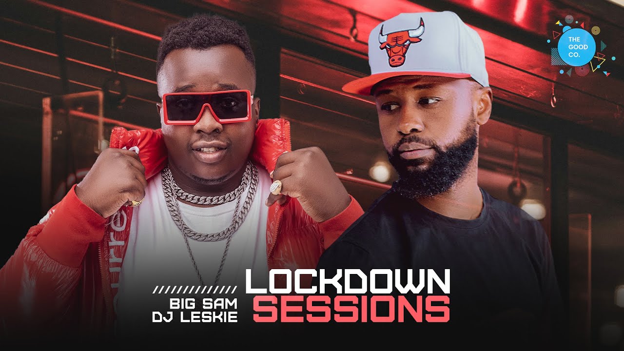 The Lockdown Sessions Dj Leskie ft Big Sam - YouTube