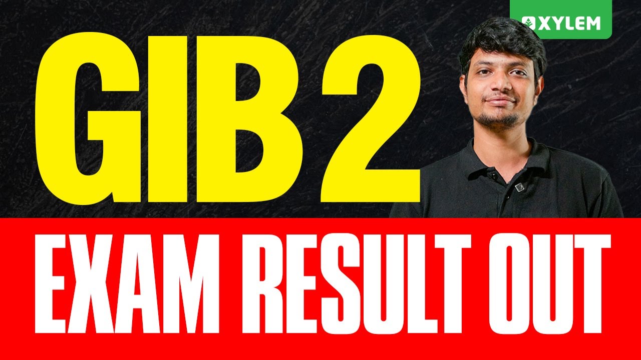 GIB 2 : Exam Result Out | Xylem NEET - YouTube
