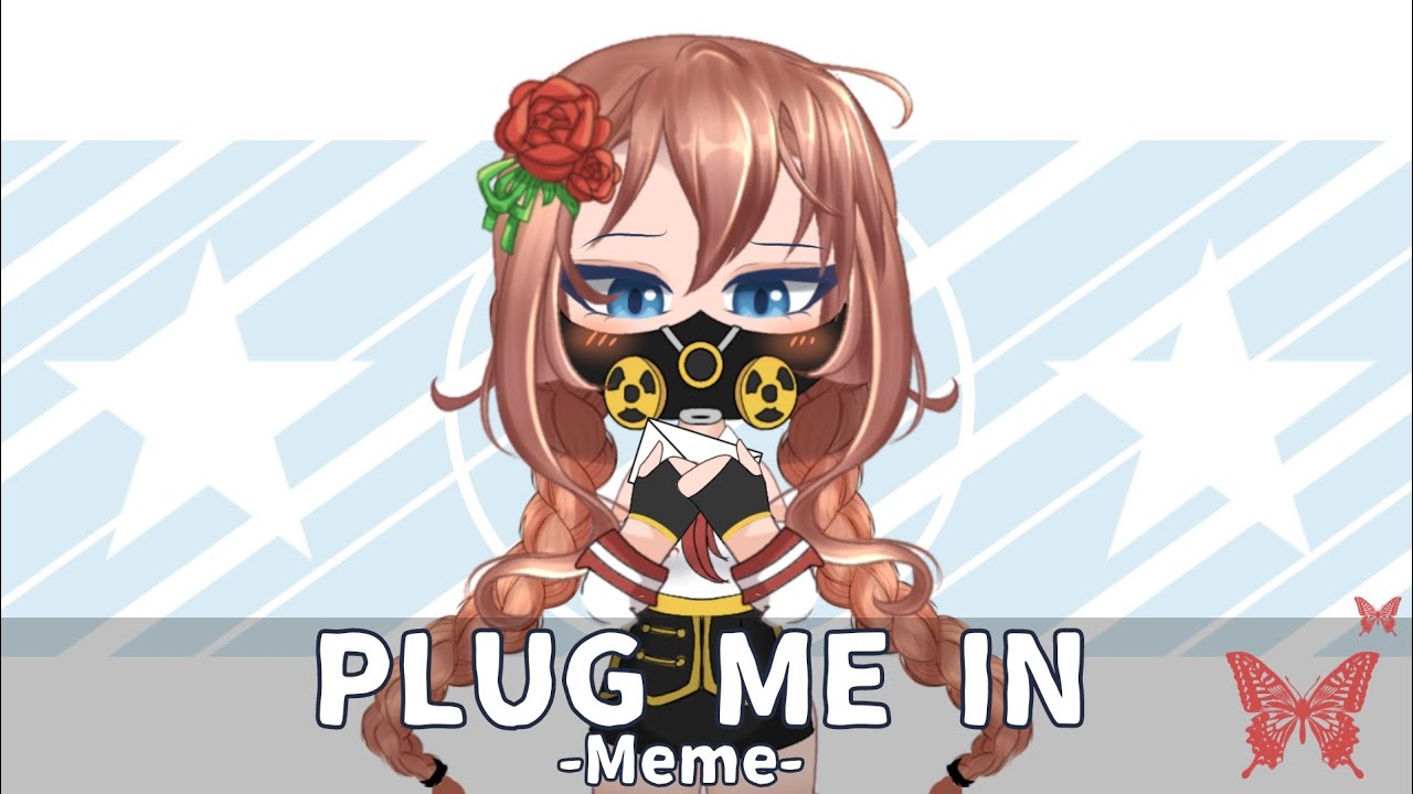 || Plug me in | Meme | New OC || - YouTube