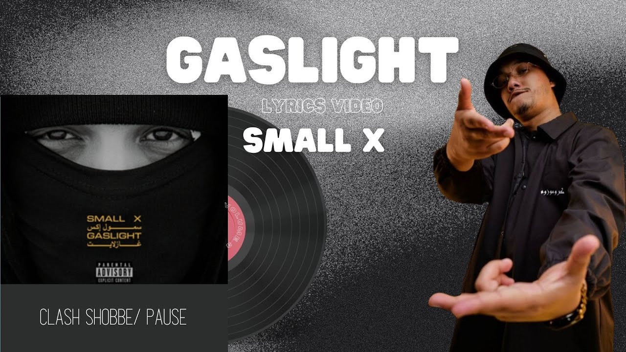 SMALL X - Gaslight (Paroles/Lyrics/كلمات) Clash Pause / Shobee - YouTube