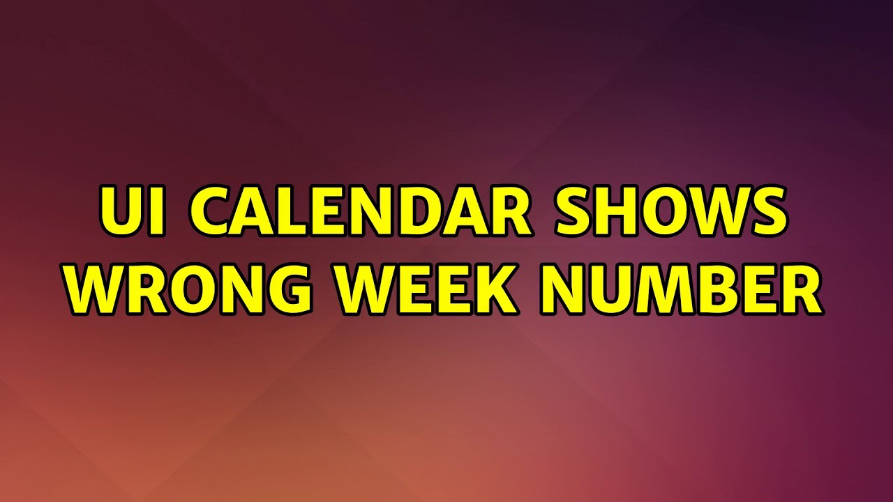 Ubuntu: UI calendar shows wrong week number - YouTube