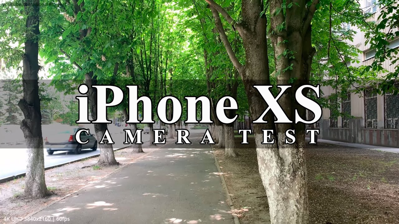 Apple iPhone XS - Camera Test (4K UHD 3840x2160 | 60fps) - YouTube