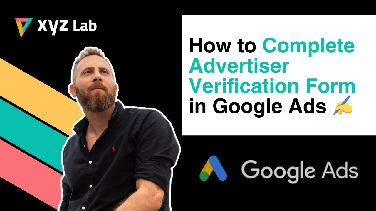 How to Complete Advertiser Verification Form in Google Ads - YouTube