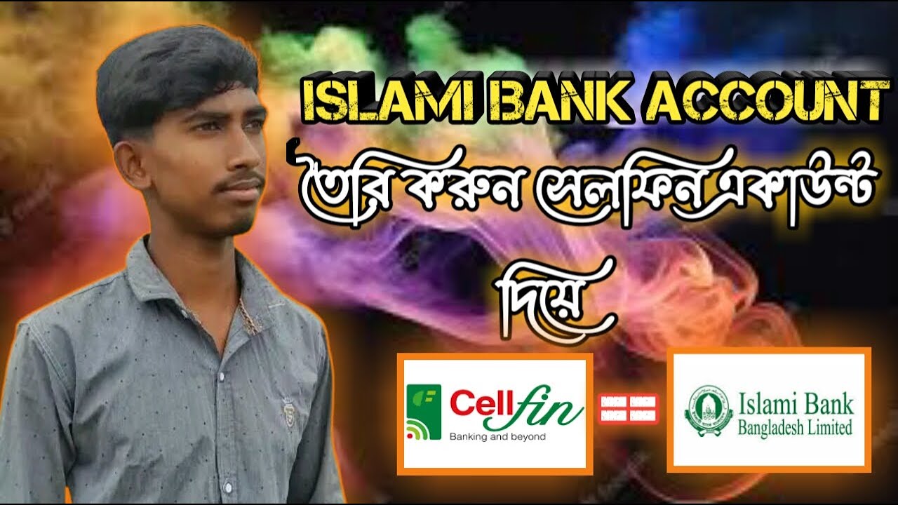 Islami Bank একাউন্ট খুলুন Celfin apps দিয়ে।How to create Islami Bank ...