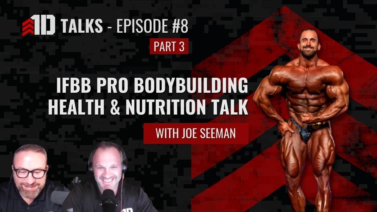 1D Talks: Ep. 8.3 - Bodybuilder Health Talk with "Little Joe" Seeman ...