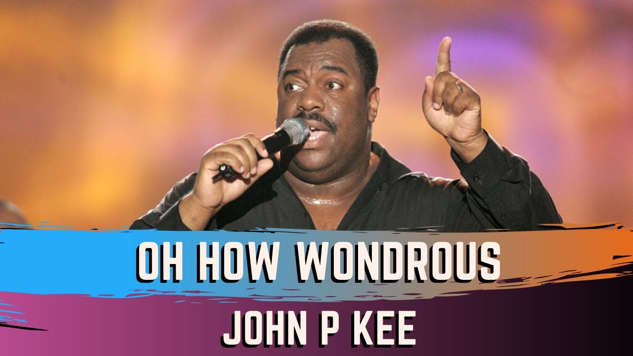 Oh How Wondrous - John P Kee - YouTube Music