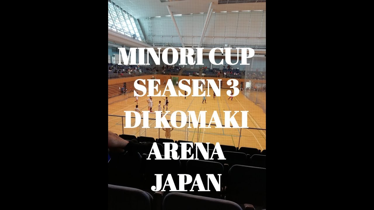 Minori Cup Seasen 3 Di Komaki Arena Nagoya Japan 2019 #MustikaProject ...