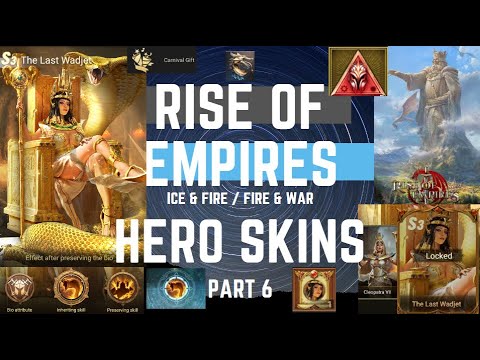 Hero Skins Part 6 - The Last Wadjet - Rise of Empires Ice & Fire - YouTube