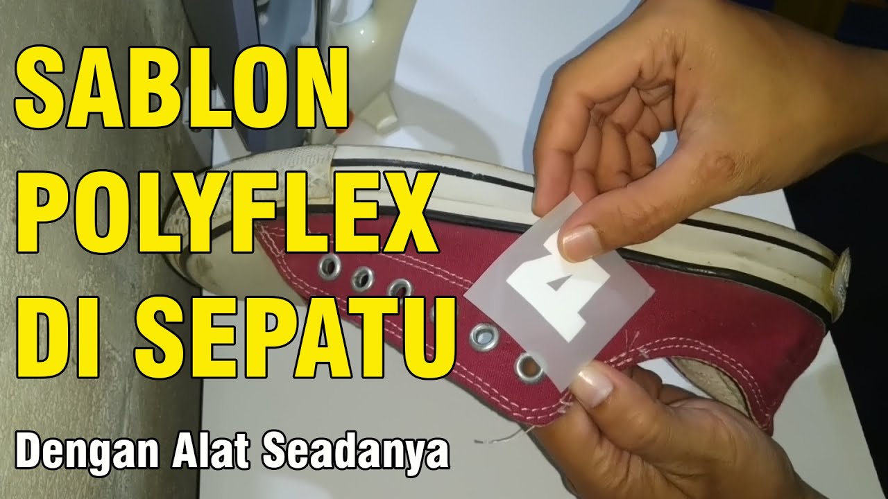 Tutorial Sablon - Cara Sablon Polyflex di Sepatu - YouTube