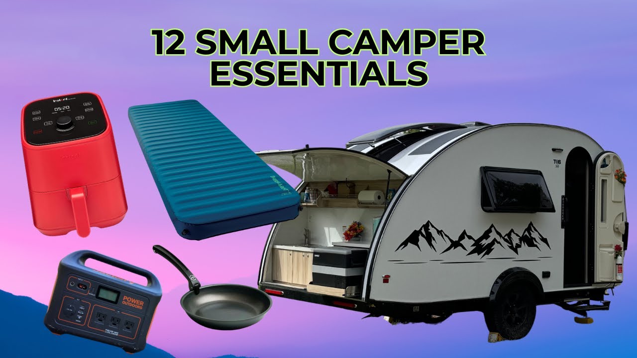 Small Camper Must-Haves: Our Favorite Gear for Easy RV Living - YouTube