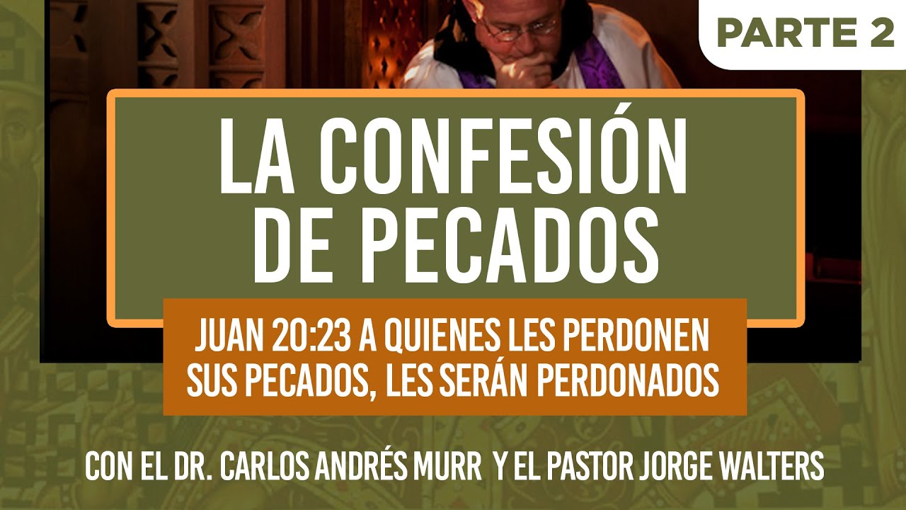 "A quienes les perdonen sus pecados, les serán perdonados" (Jn. 20:23 ...