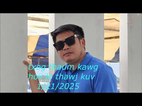 txog thaum kawg ho lo thawj kuv/1/21/2025 - YouTube