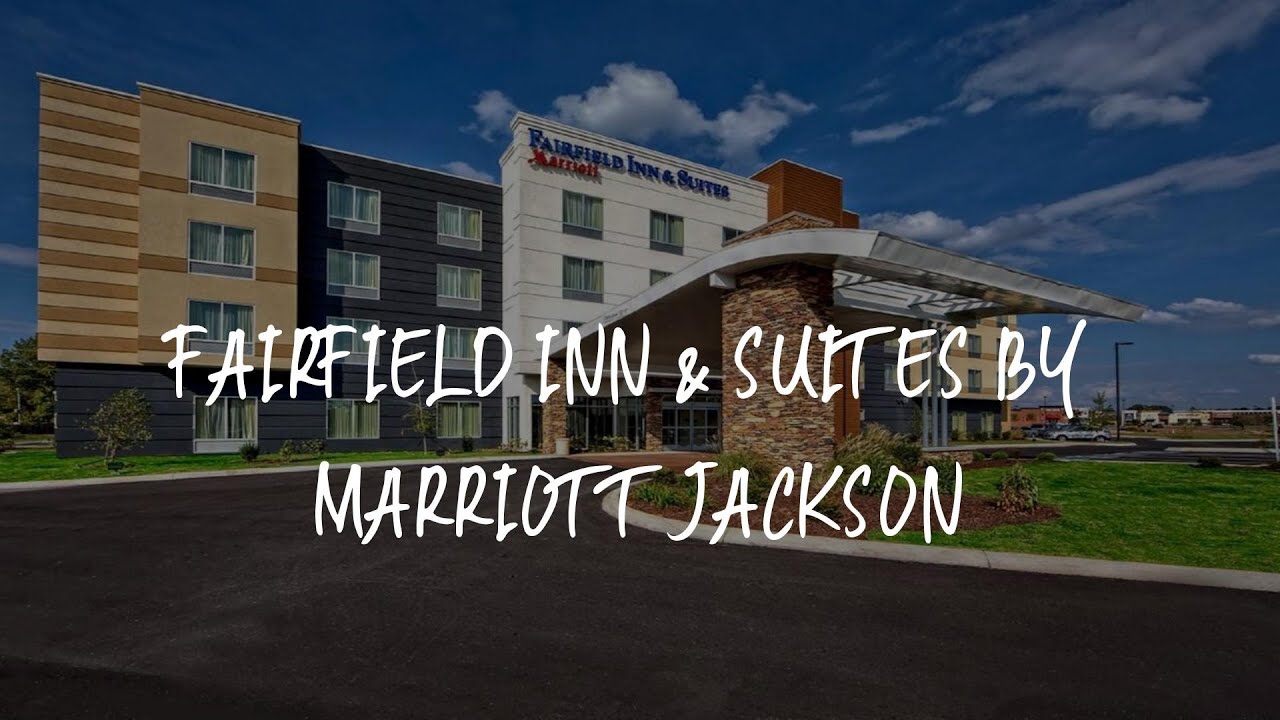 Fairfield Inn & Suites by Marriott Jackson Review - Jackson , United ...