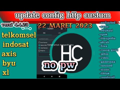 UPDATE CONFIG HC HTTP CUSTUM |TELKOMSEL INDOSAT AXIS XL BYU | TERBARU 22 MARET 2023 - YouTube