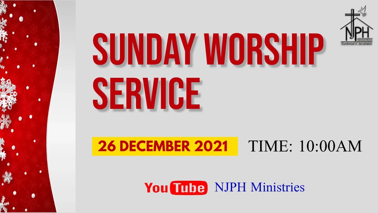 Sunday Worship Service || Part 1 || 26-12-2021 || #NJPH_Ministries ...