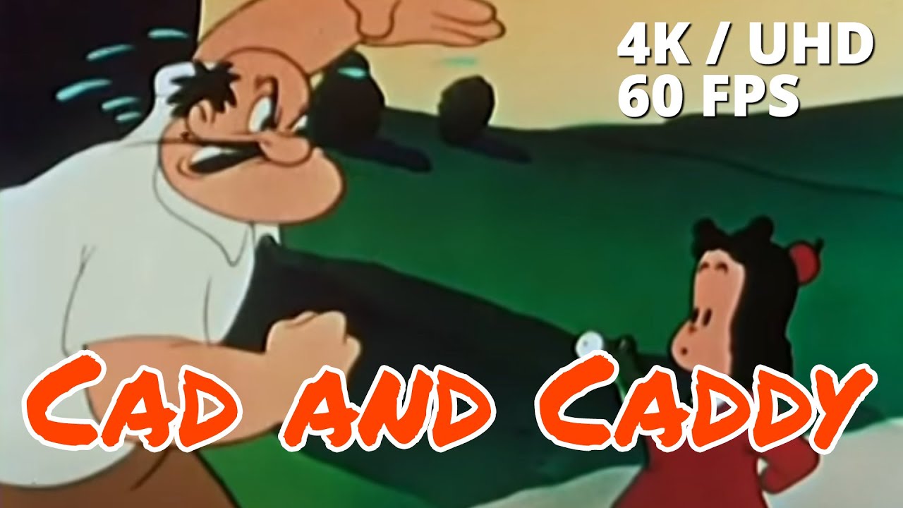 CAD AND CADDY - Cartoon - 4K / UHD 60 FPS Remastered - YouTube
