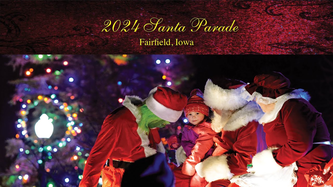 Santa Parade on Christmas Eve 2024 • Rotary Club of Fairfield, Iowa ...