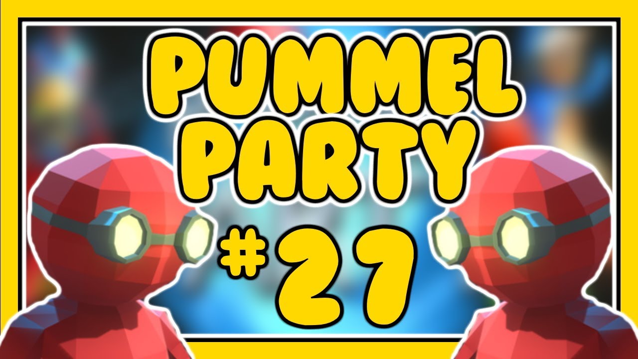 IT'S AMAZING in PUMMEL PARTY #27 - YouTube