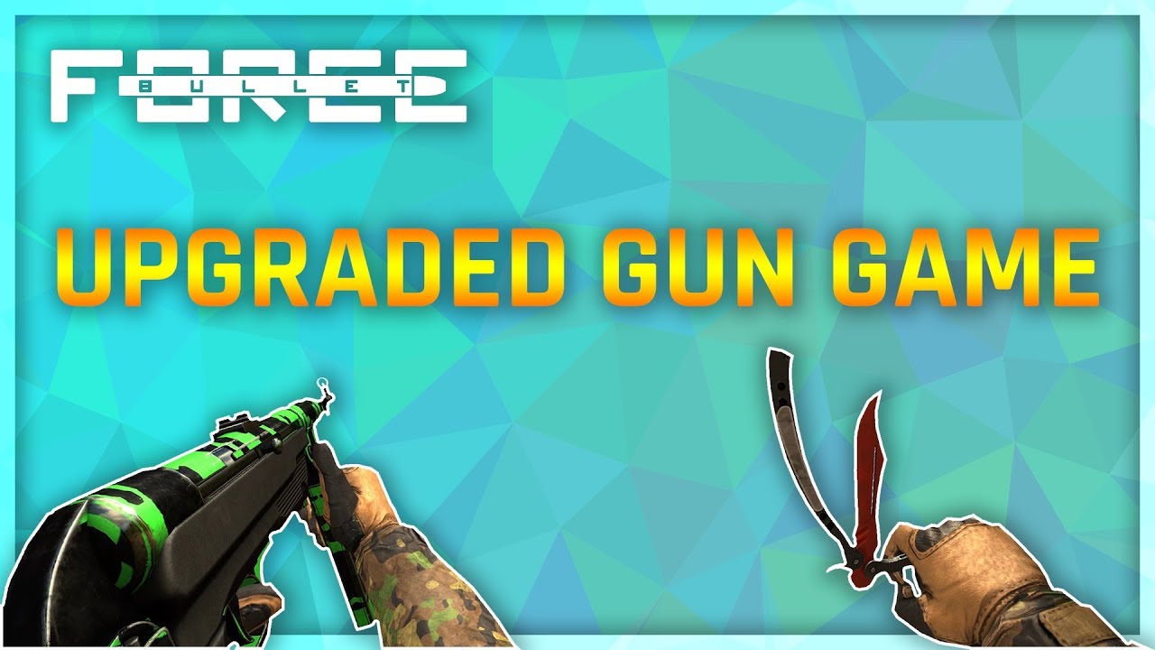 Bullet Force | UPGRADED GUN GAME! - YouTube