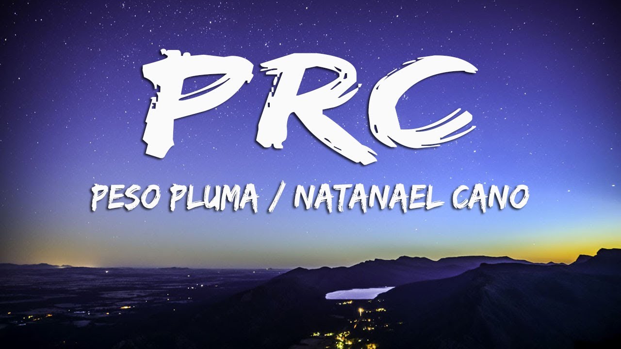 Peso Pluma, Natanael Cano - PRC (Letra/Lyrics) - YouTube