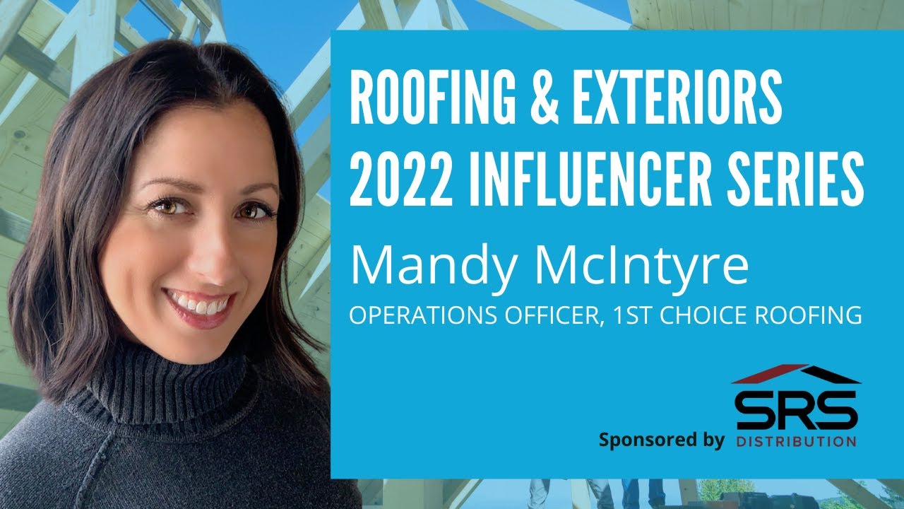 Roofing & Exteriors 2022 Influencer Series: Mandy McIntyre - YouTube