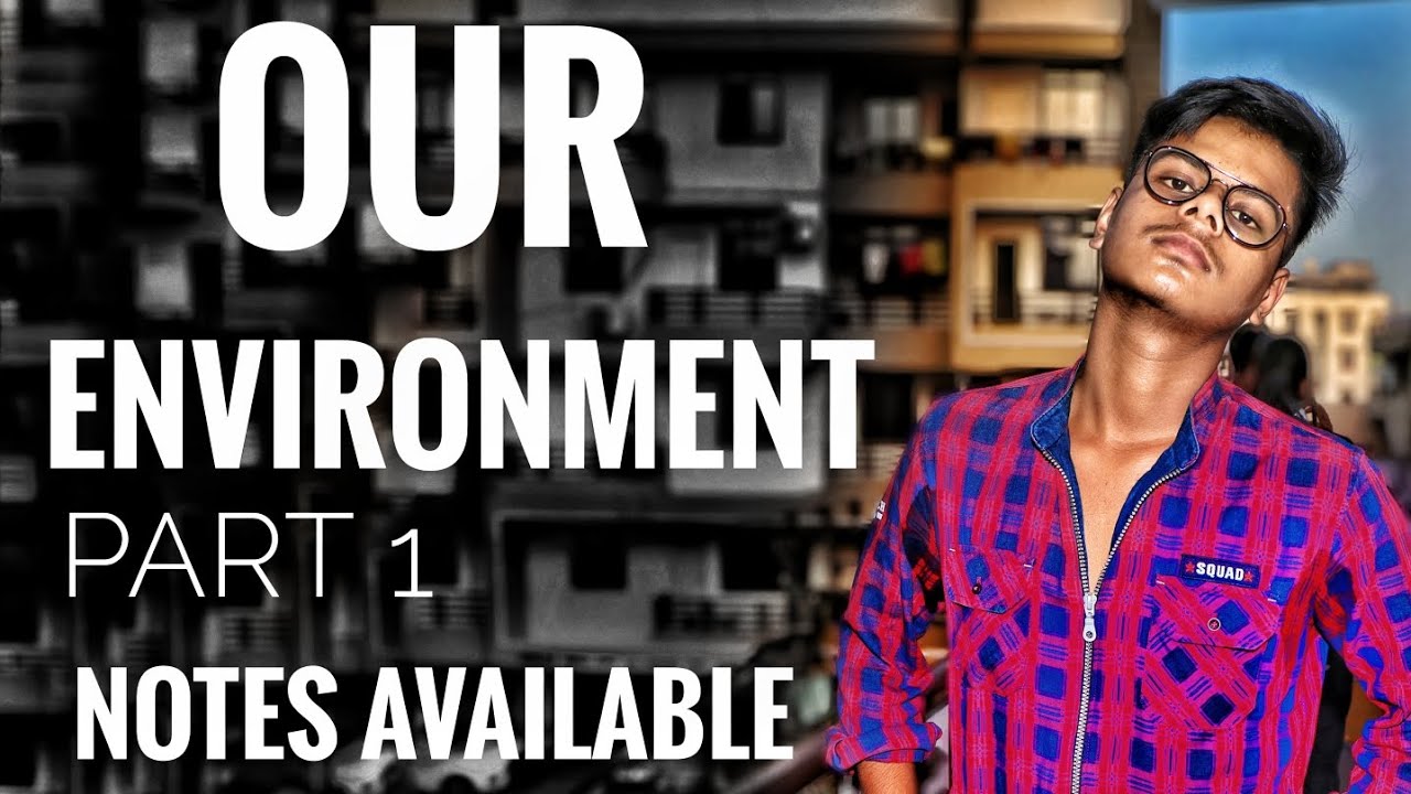 Our Environment class 10 science /biology full chapter from ncert /cbse ...