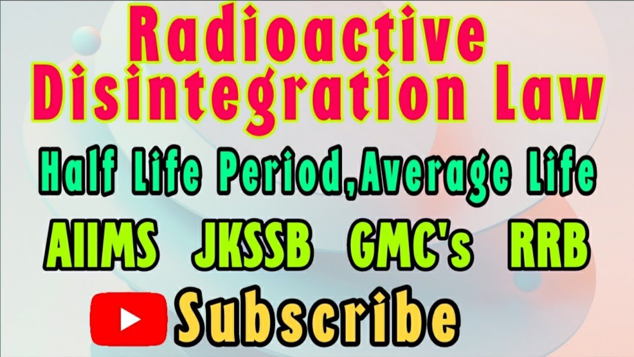 Lec 2 | Radioactive Disintegration Law | Half Life Period | Average ...