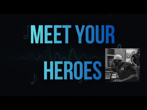 Meet Your Heroes
