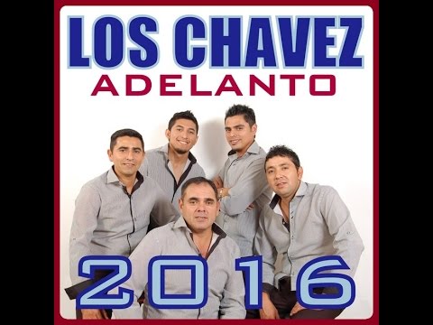 LOS CHAVEZ 2016 LO NUEVO Que pasara mañana - YouTube