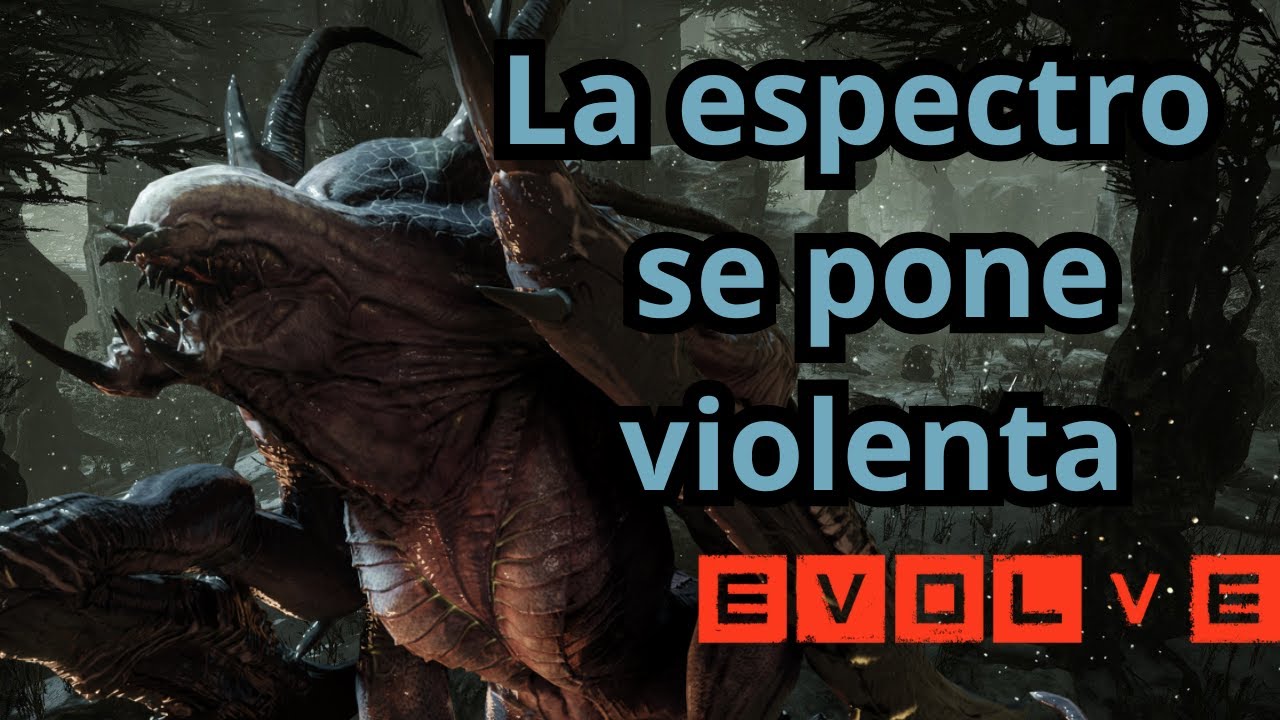 La espectro se pone violenta I EVOLVE Gameplay Español #evolve #monster ...