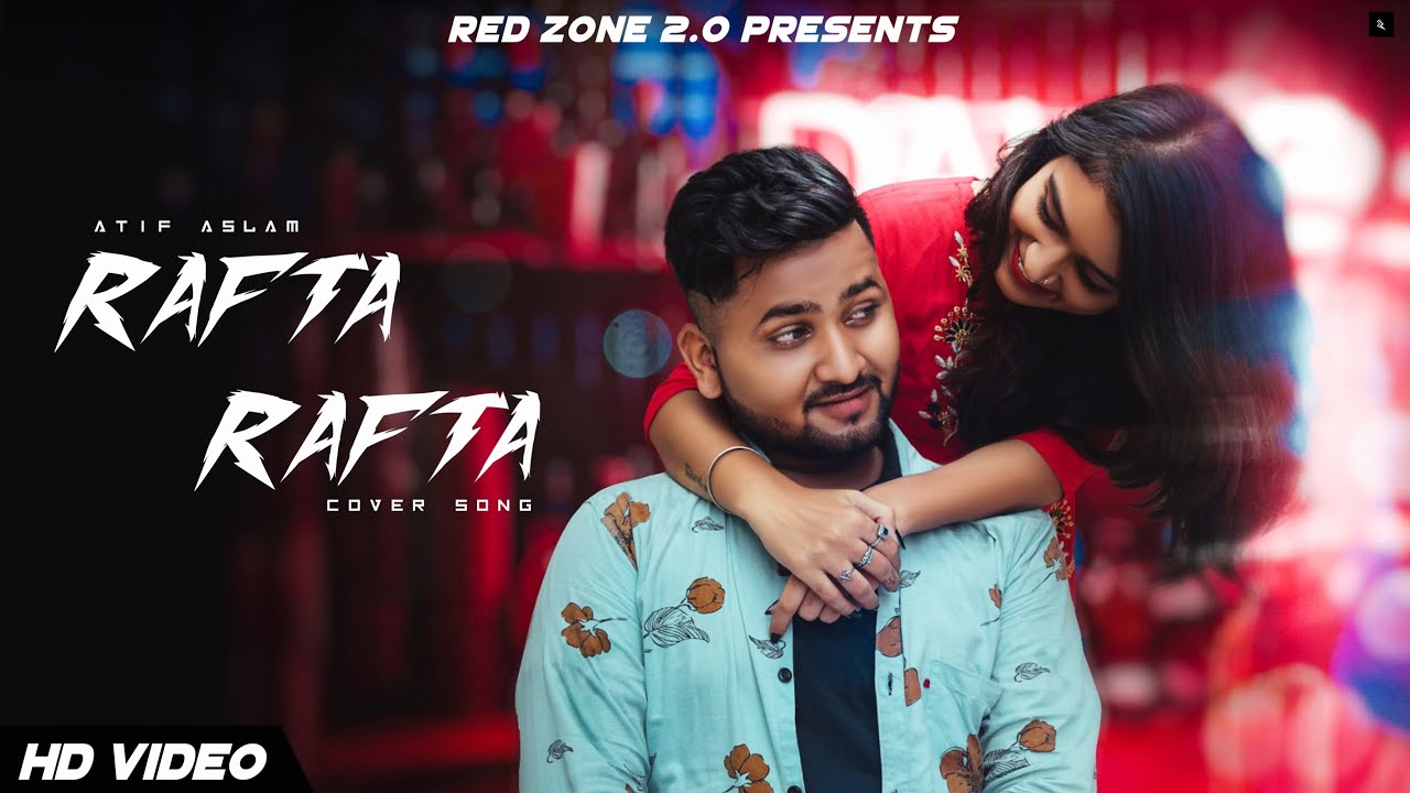 RAFTA RAFTA - music video || Atif Aslam || ft. Firoz & Tejasvi Rathod ...