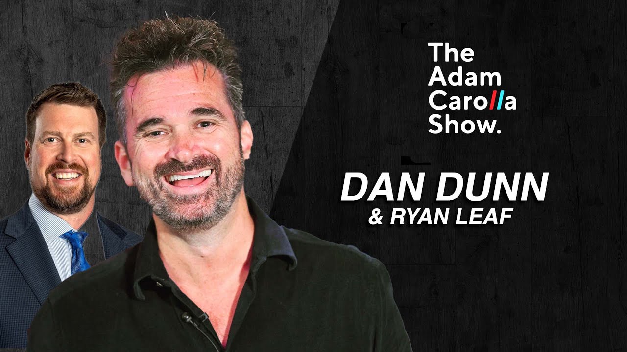Dan Dunn & Ryan Leaf | Adam Carolla Show 11/08/2022 - YouTube