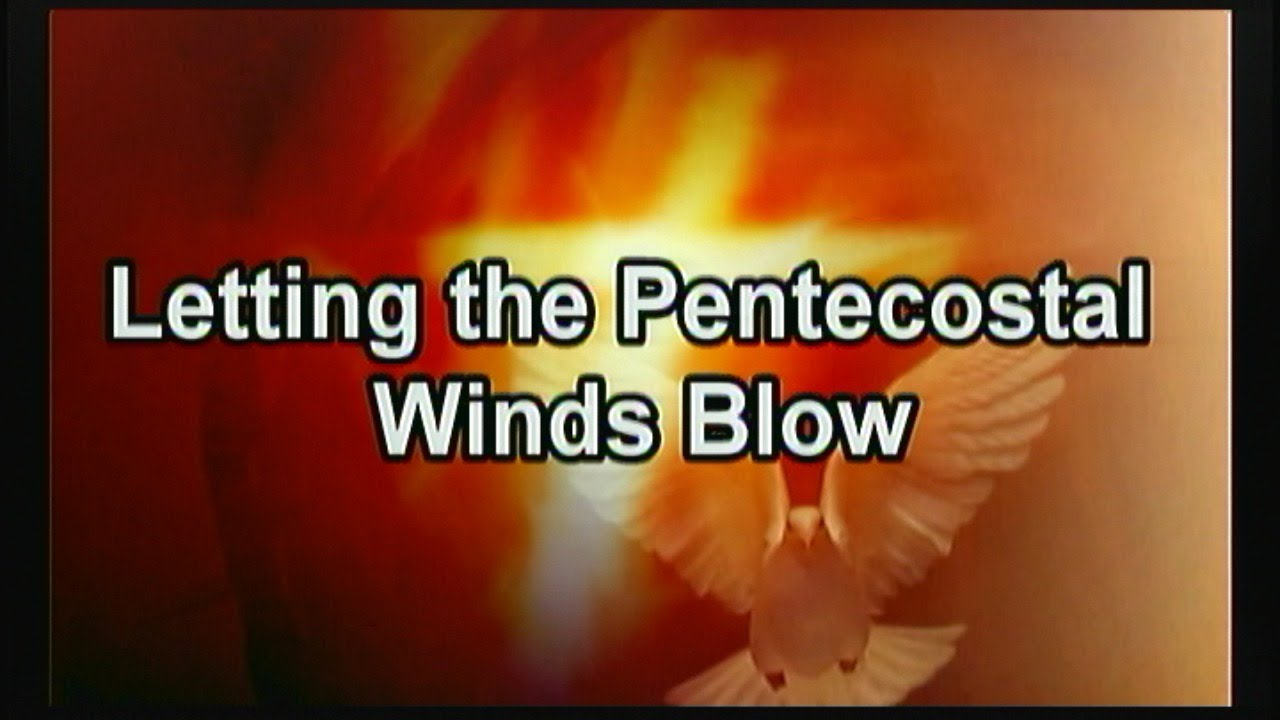 5/24 Letting the Pentecostal Winds Blow - YouTube