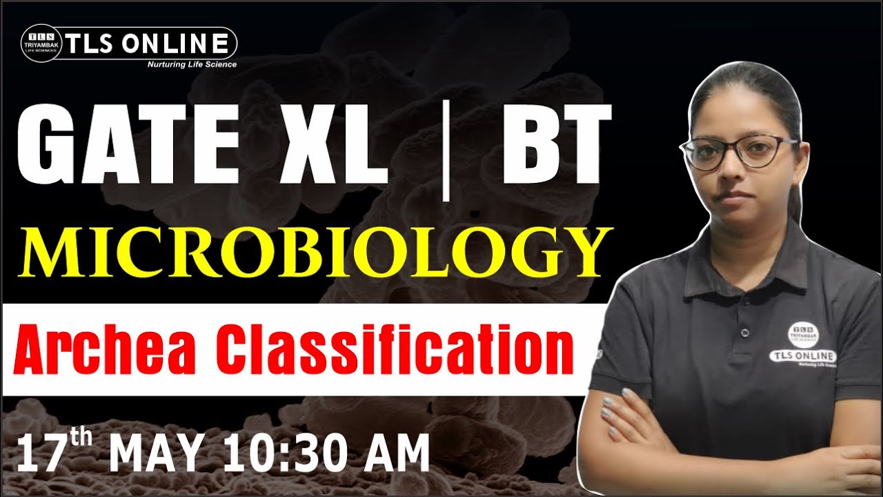 GATE XL/BT | Microbiology | Archea Classification | GATE 2026 | Vandana ...