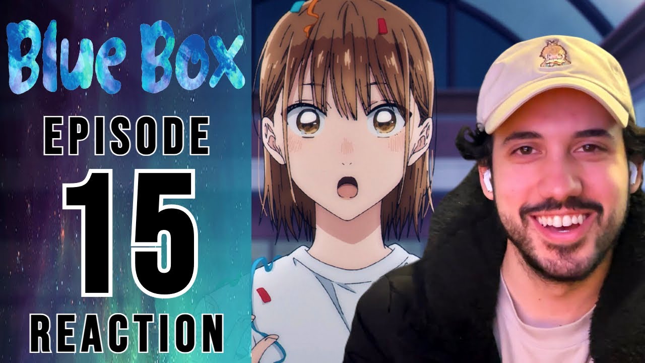 Blue Box Episode 15 Reaction | AUGUST 26TH - YouTube