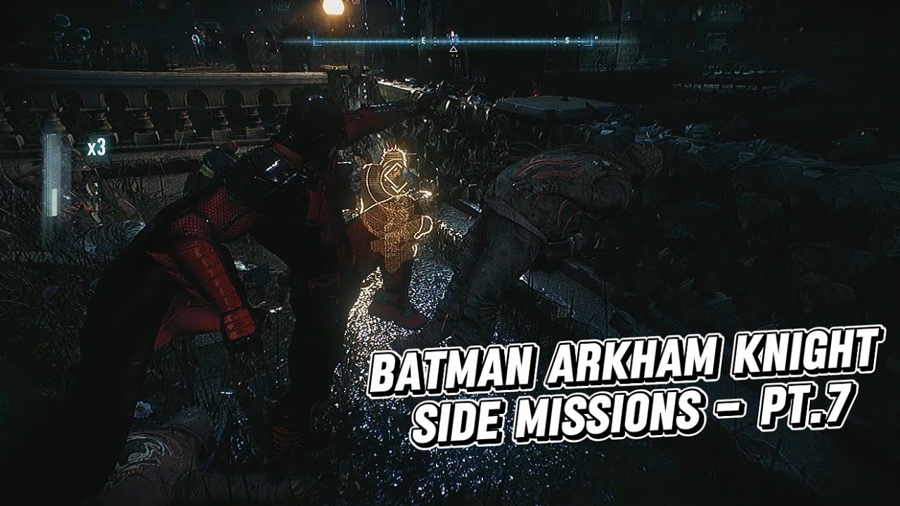 BATMAN: ARKHAM KNIGHT Side Missions - PT.7 - YouTube