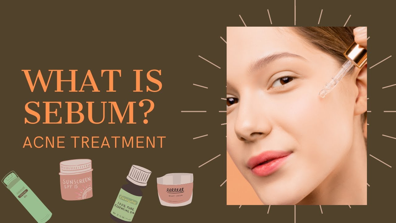 What is Sebum? - YouTube
