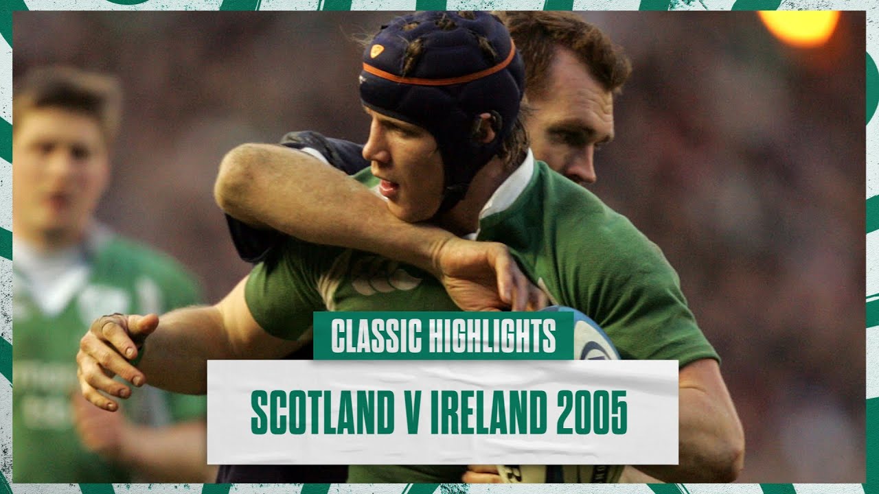 Classic Highlights: Scotland v Ireland 2005 - YouTube