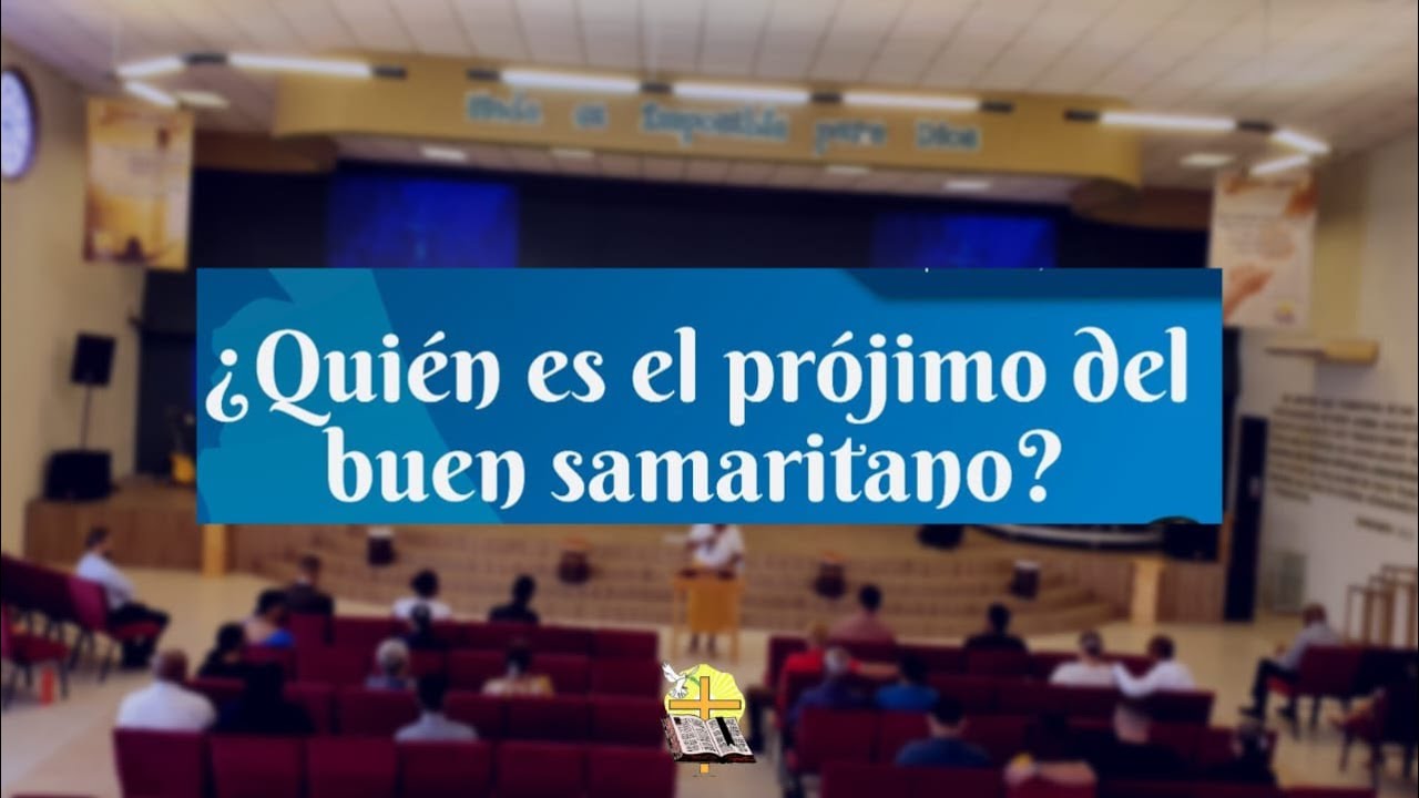 Quien es el prójimo del buen samaritano? - YouTube